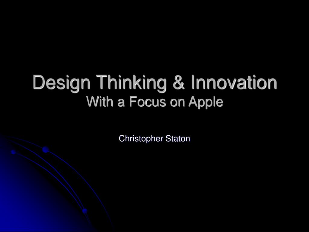 PPT - Design Thinking & Innovation With a Focus on Apple PowerPoint ...