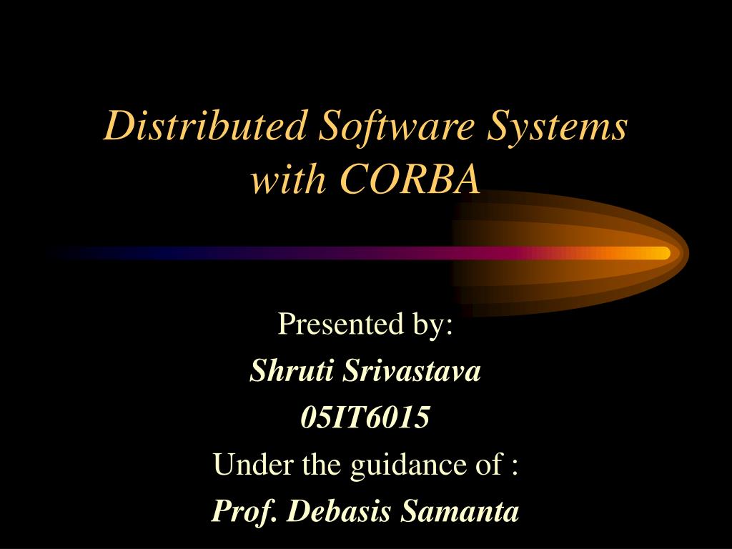 PPT - Distributed Software Systems with CORBA PowerPoint Presentation ...