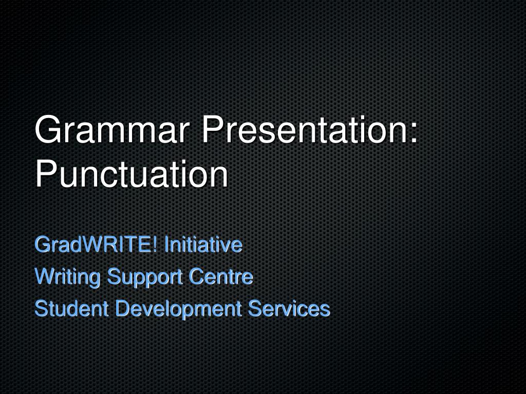 PPT - Grammar Presentation: Punctuation PowerPoint Presentation, free ...