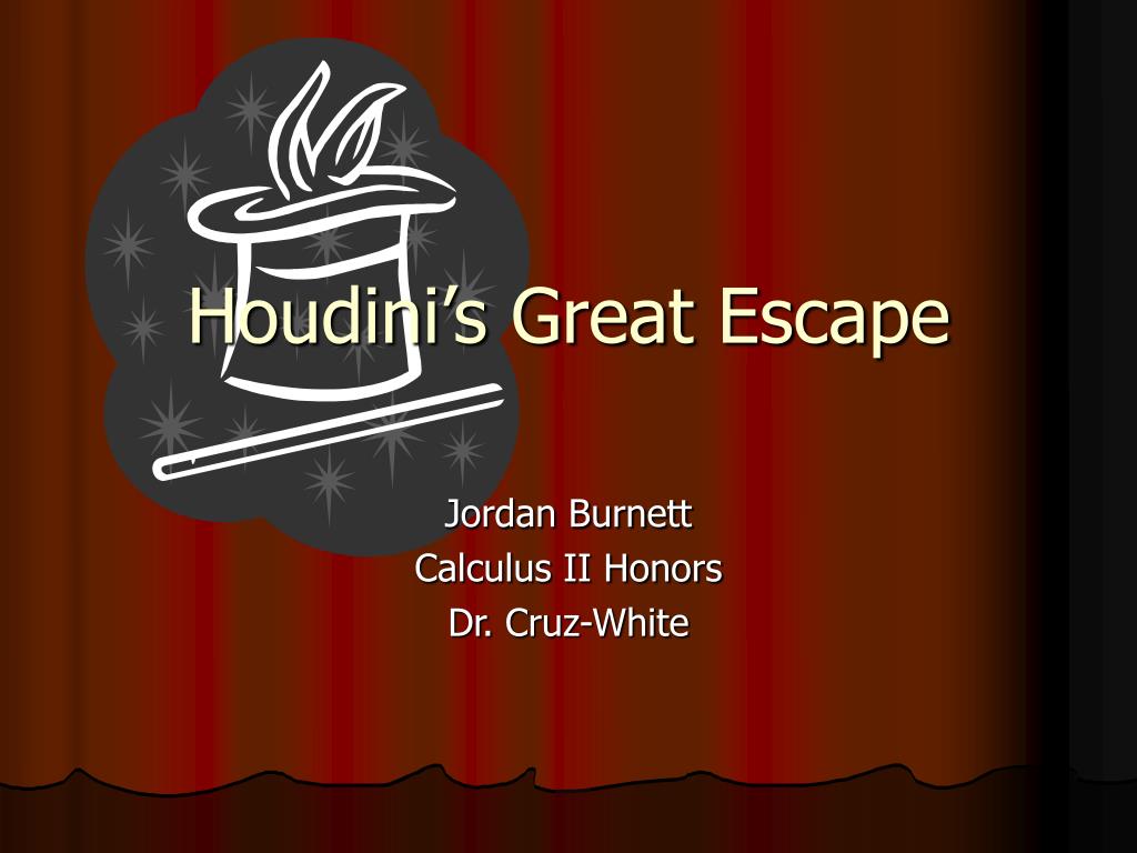 PPT - Houdini’s Great Escape PowerPoint Presentation, free download ...