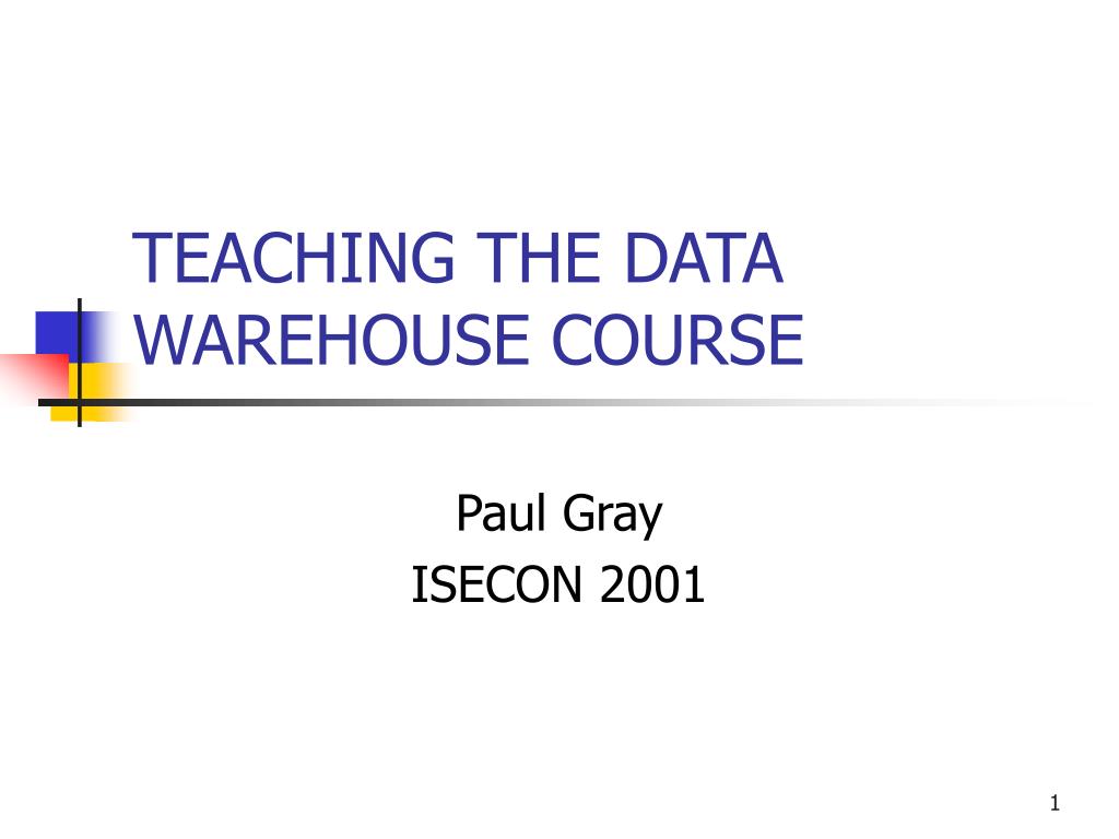 PPT - TEACHING THE DATA WAREHOUSE COURSE PowerPoint Presentation, free ...