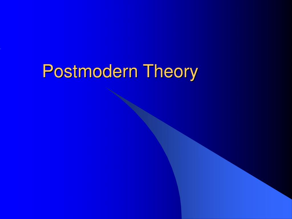 PPT - Postmodern Theory PowerPoint Presentation, free download - ID:1194412