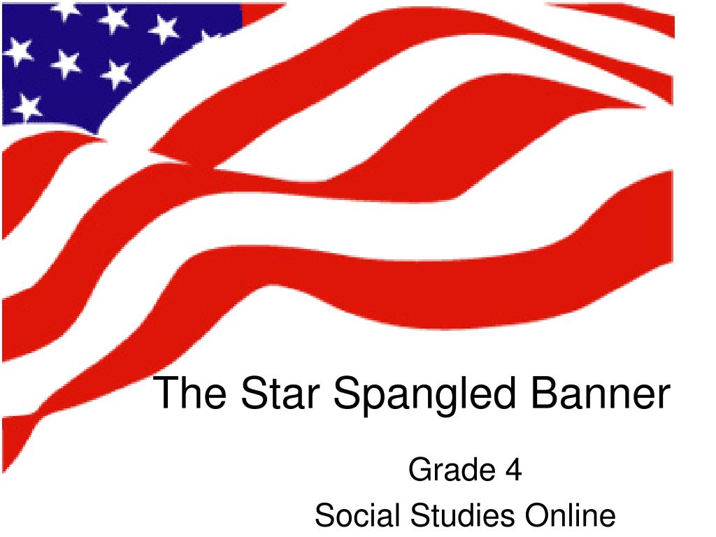 PPT - The Star Spangled Banner PowerPoint Presentation, free download ...