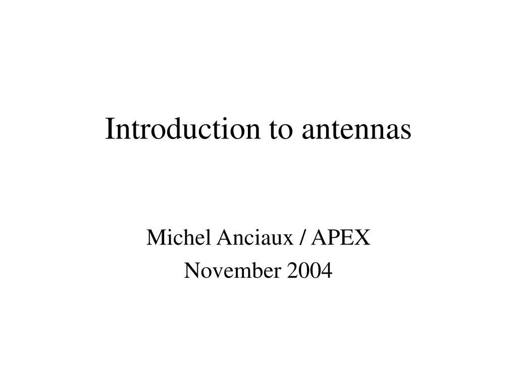 PPT - Introduction to antennas PowerPoint Presentation, free download ...