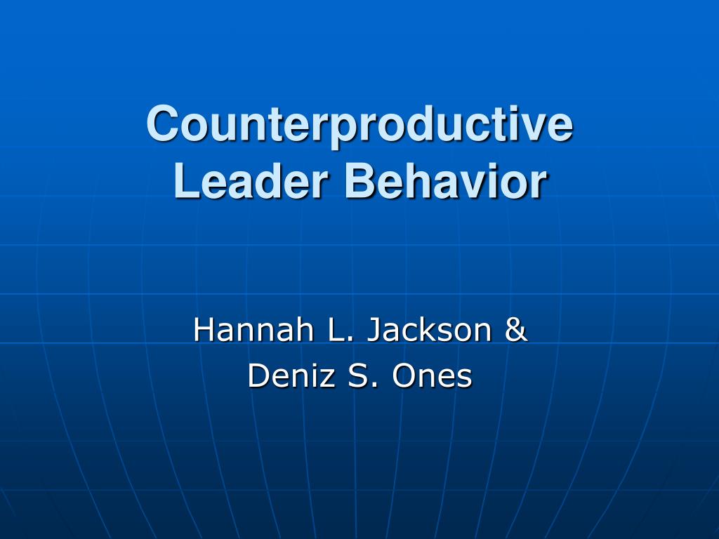PPT - Counterproductive Leader Behavior PowerPoint Presentation, free ...