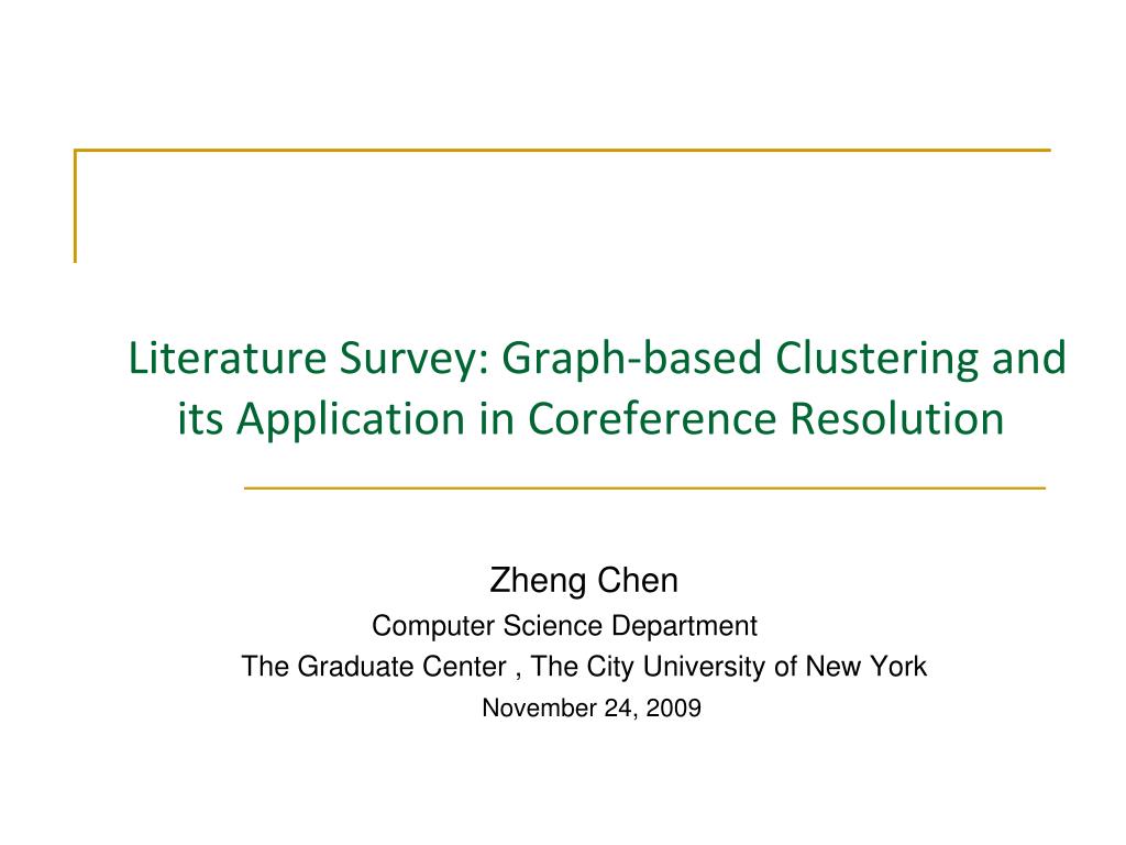 PPT - Literature Survey: Graph-based Clustering and its Application in Coreference Resolution ...