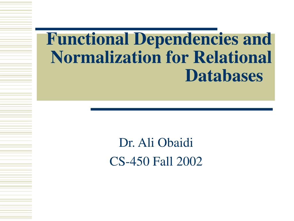 PPT - Functional Dependencies and Normalization for Relational ...