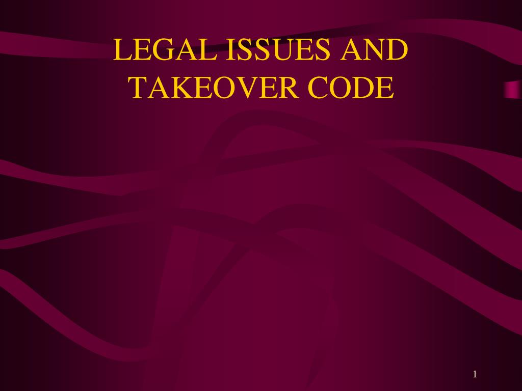 PPT - LEGAL ISSUES AND TAKEOVER CODE PowerPoint Presentation, free ...