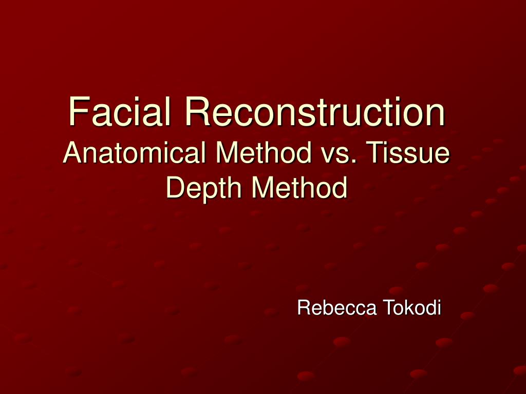 PPT - Facial Reconstruction Anatomical Method vs. Tissue Depth Method ...