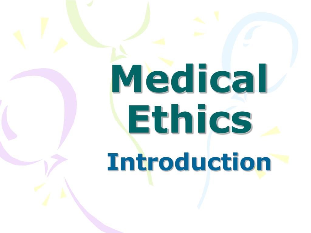 PPT - Medical Ethics PowerPoint Presentation, free download - ID:119690
