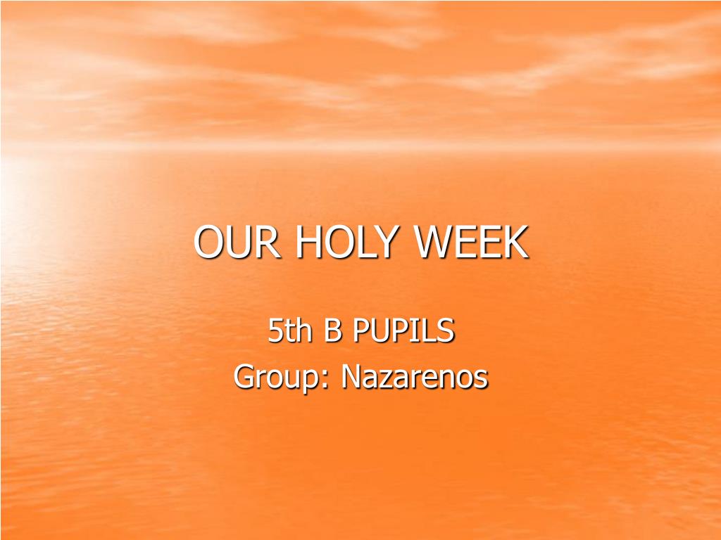 PPT - OUR HOLY WEEK PowerPoint Presentation, free download - ID:119716