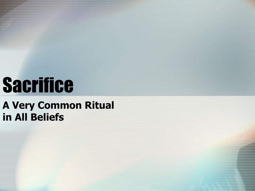 PPT - Sacrifice PowerPoint Presentation, free download - ID:1197169
