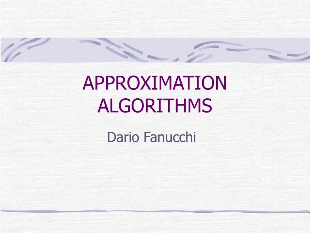 PPT - APPROXIMATION ALGORITHMS PowerPoint Presentation, free download - ID:1197936