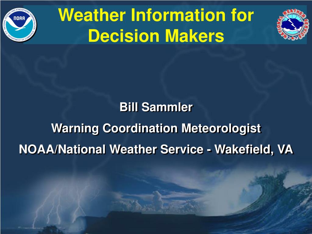 PPT - Weather Information for Decision Makers PowerPoint Presentation ...
