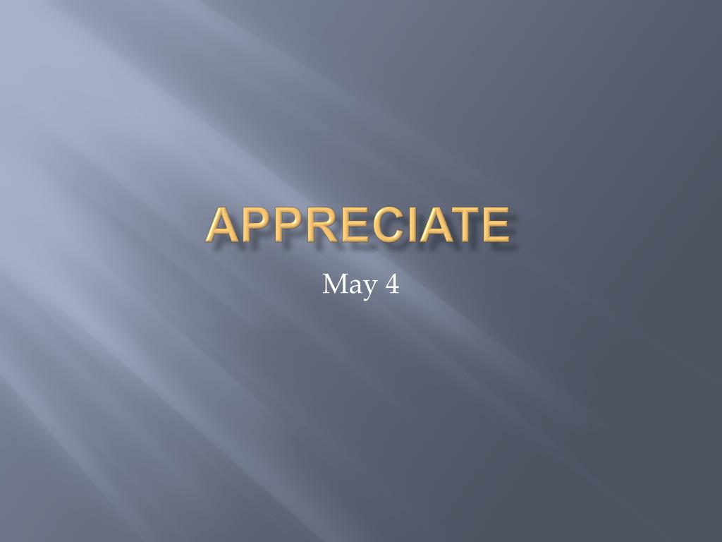 PPT - Appreciate PowerPoint Presentation, free download - ID:1199972