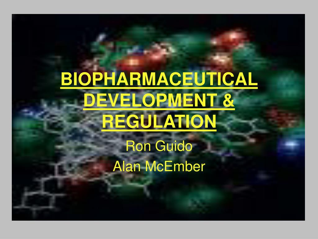 PPT - BIOPHARMACEUTICAL DEVELOPMENT & REGULATION PowerPoint ...