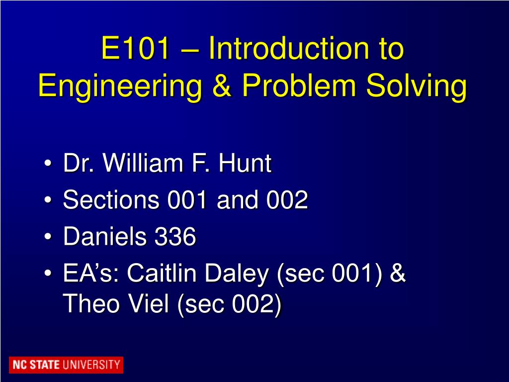 PPT - E101 – Introduction to Engineering & Problem Solving PowerPoint ...
