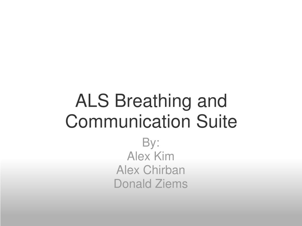 PPT - ALS Breathing and Communication Suite PowerPoint Presentation ...