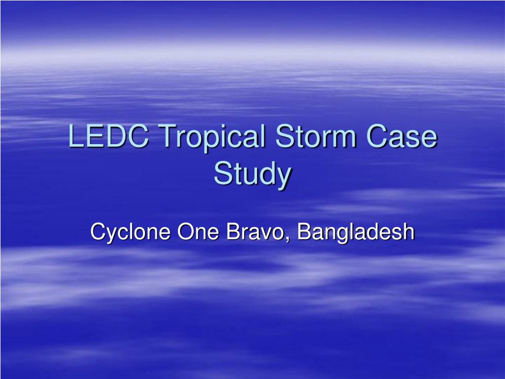 PPT - LEDC Tropical Storm Case Study PowerPoint Presentation, free ...