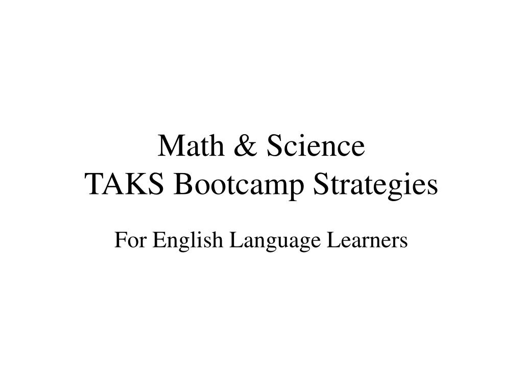 PPT - Math & Science TAKS Bootcamp Strategies PowerPoint Presentation ...