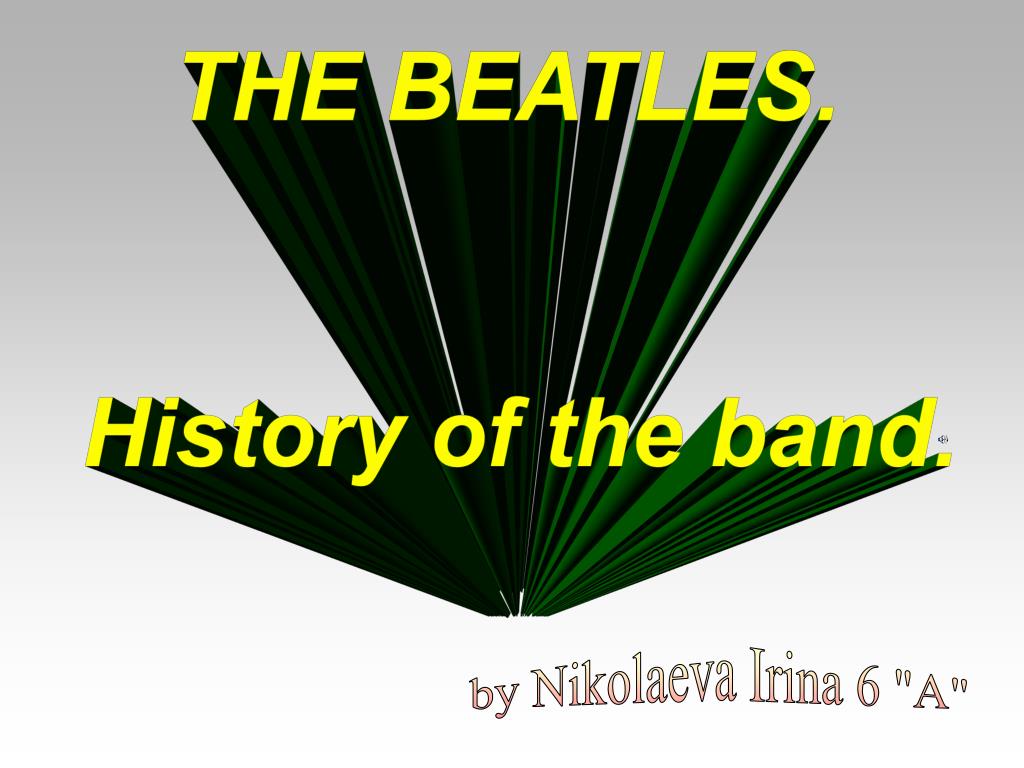 PPT - THE BEATLES. History of the band. PowerPoint Presentation, free ...