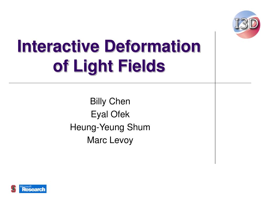 PPT - Interactive Deformation of Light Fields PowerPoint Presentation ...