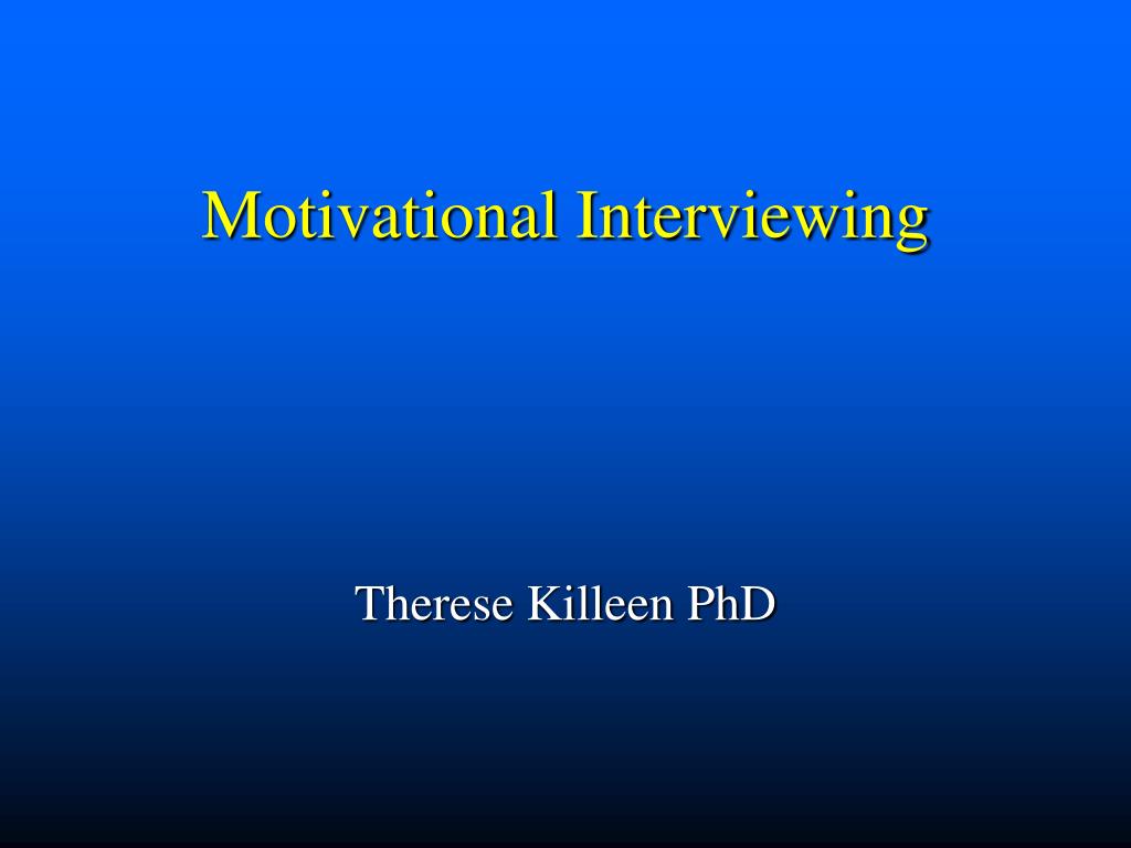 PPT - Motivational Interviewing PowerPoint Presentation, free download ...