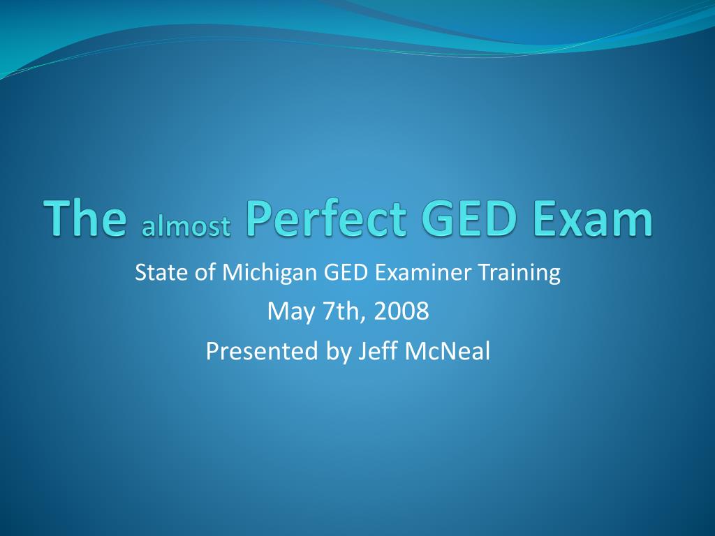 PPT - The almost Perfect GED Exam PowerPoint Presentation, free ...
