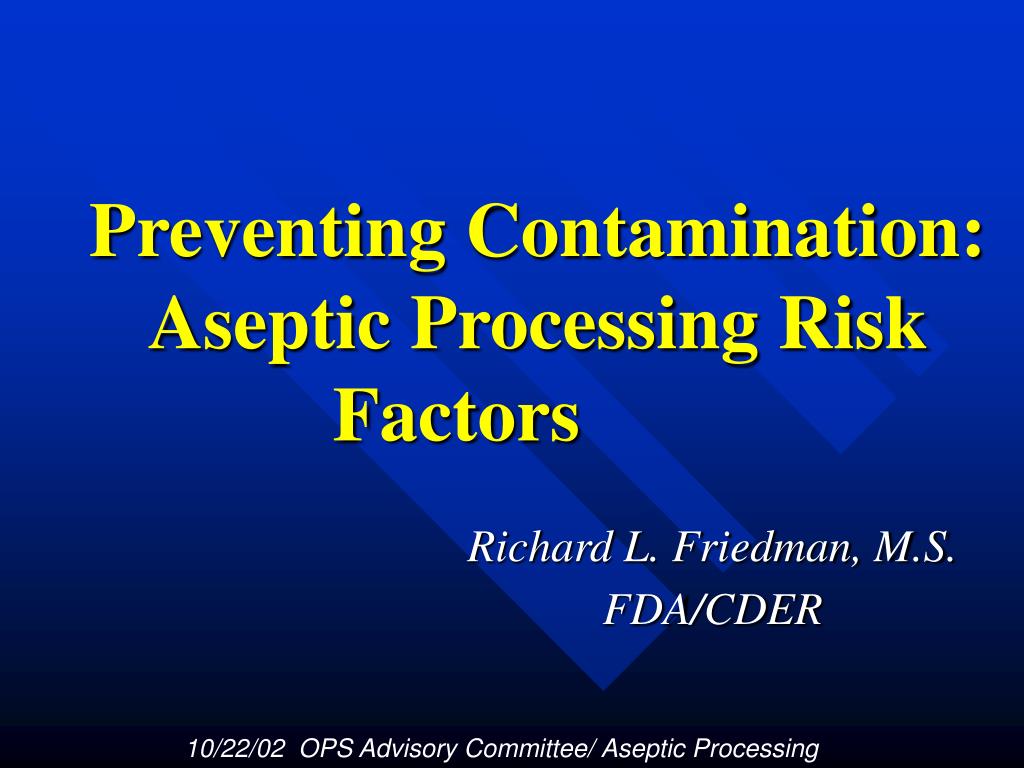 PPT - Preventing Contamination: Aseptic Processing Risk Factors ...