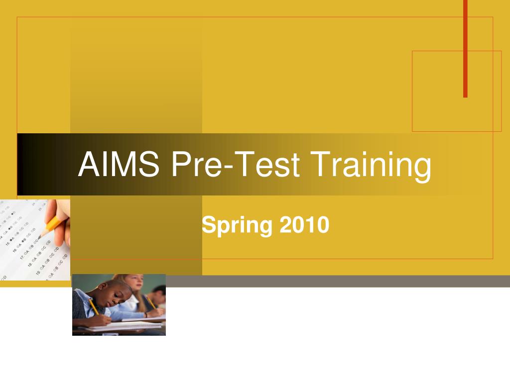 PPT - AIMS Test Training Spring 2010 - Coordinator Responsibilities ...