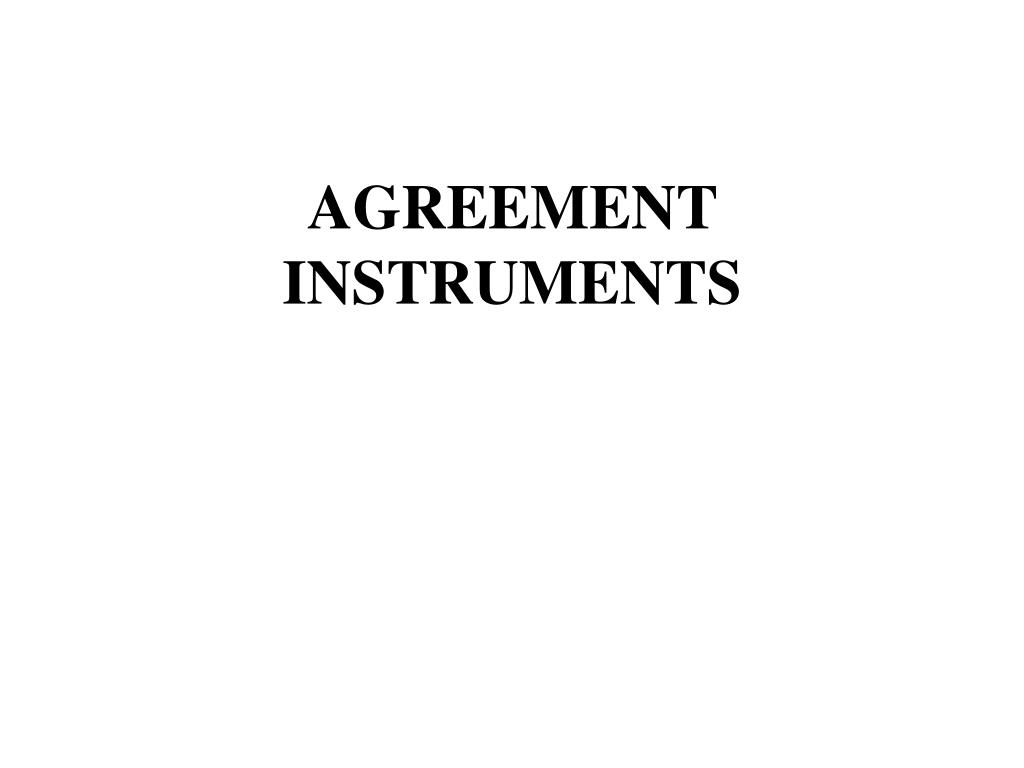 PPT - AGREEMENT INSTRUMENTS PowerPoint Presentation, free download - ID ...