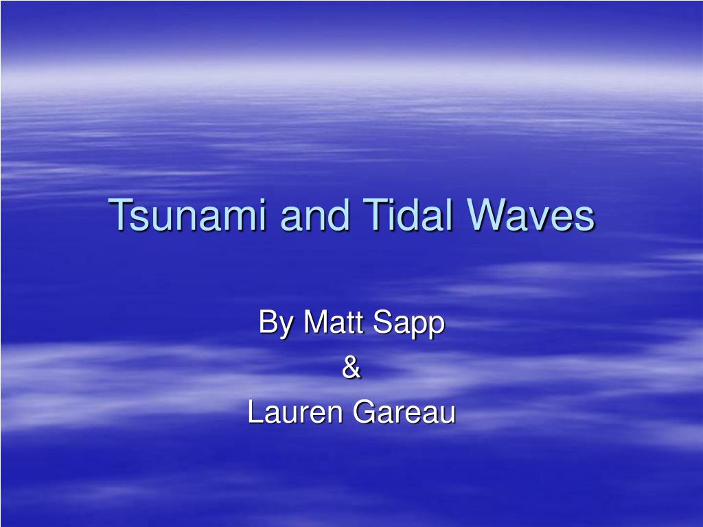 PPT - Tsunami and Tidal Waves PowerPoint Presentation, free download ...