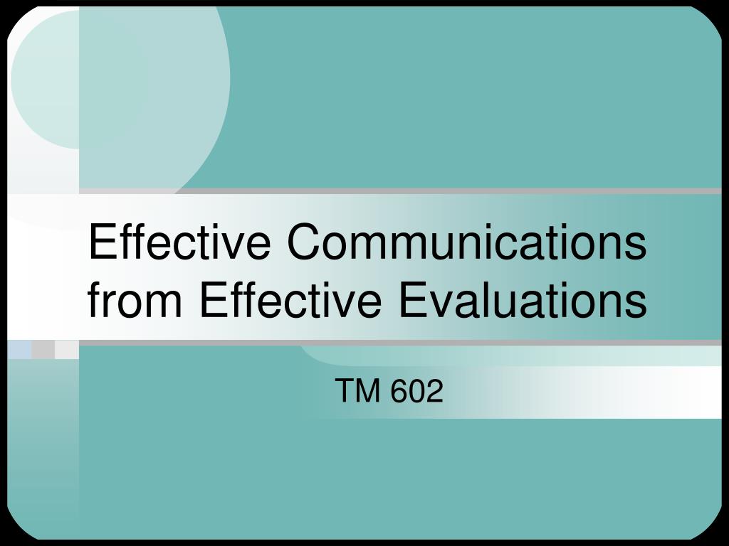 PPT - Effective Communications from Effective Evaluations PowerPoint ...