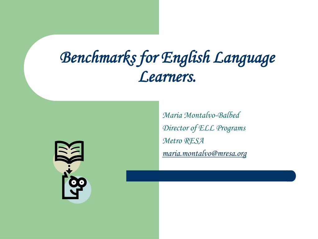 PPT - Benchmarks for English Language Learners. PowerPoint Presentation ...