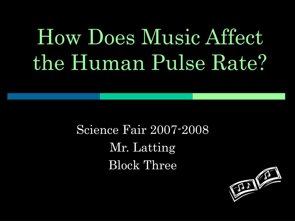 PPT - How Does Music Affect the Human Pulse Rate? PowerPoint ...