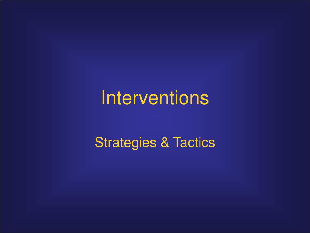 PPT - Interventions PowerPoint Presentation, free download - ID:1212540