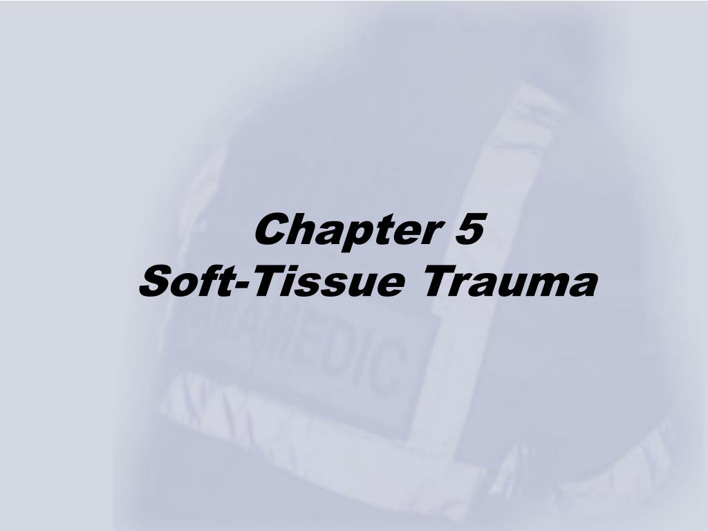 PPT - Chapter 5 Soft-Tissue Trauma PowerPoint Presentation, free ...