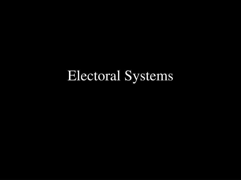 PPT - Electoral Systems PowerPoint Presentation, free download - ID:1214879