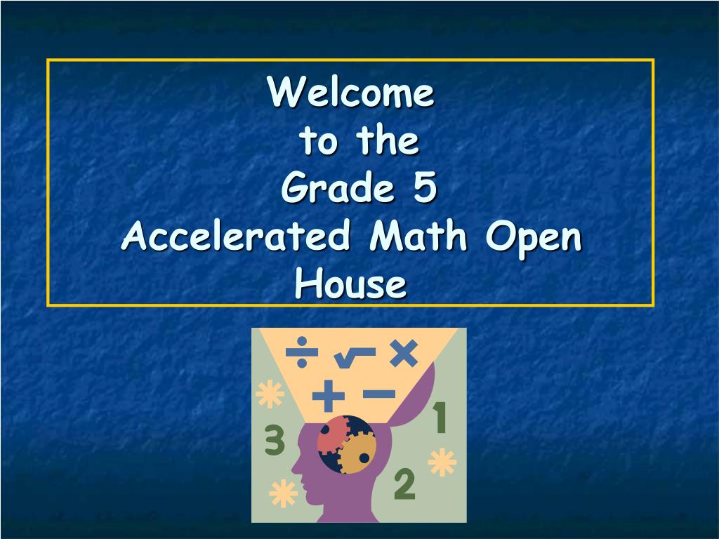 PPT - Welcome to the Grade 5 Accelerated Math Open House PowerPoint ...