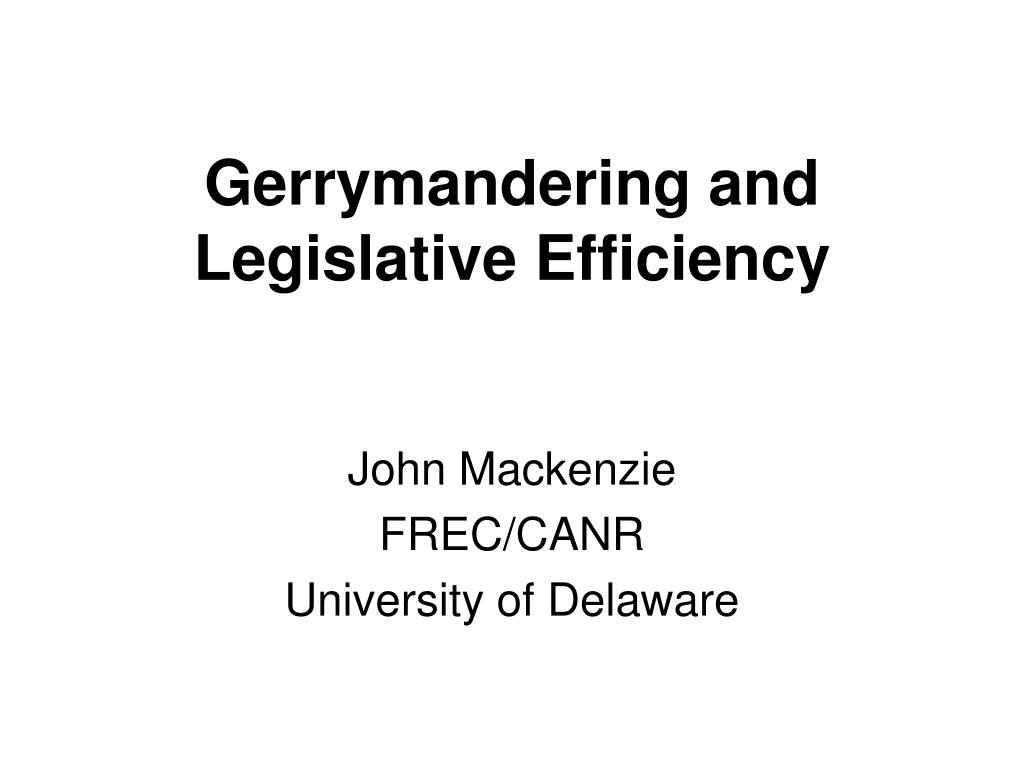 PPT - Gerrymandering and Legislative Efficiency PowerPoint Presentation ...