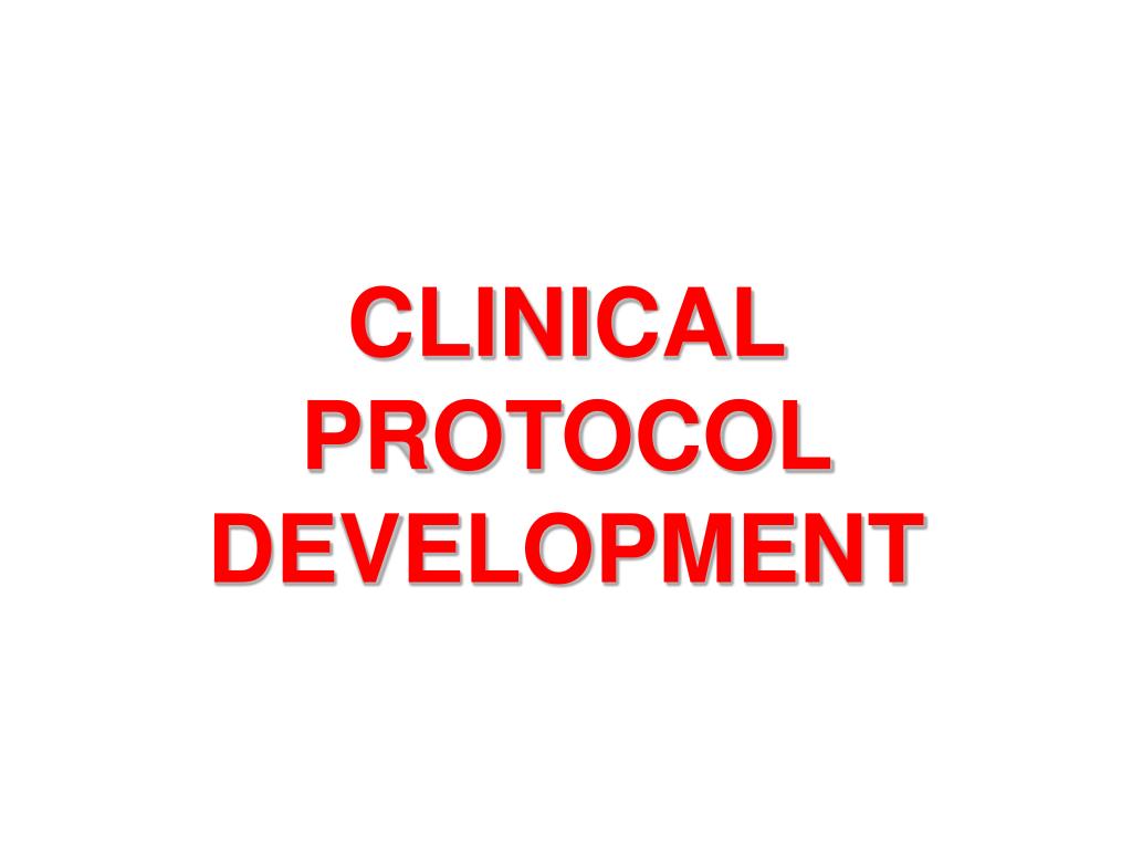 PPT - CLINICAL PROTOCOL DEVELOPMENT PowerPoint Presentation, free ...