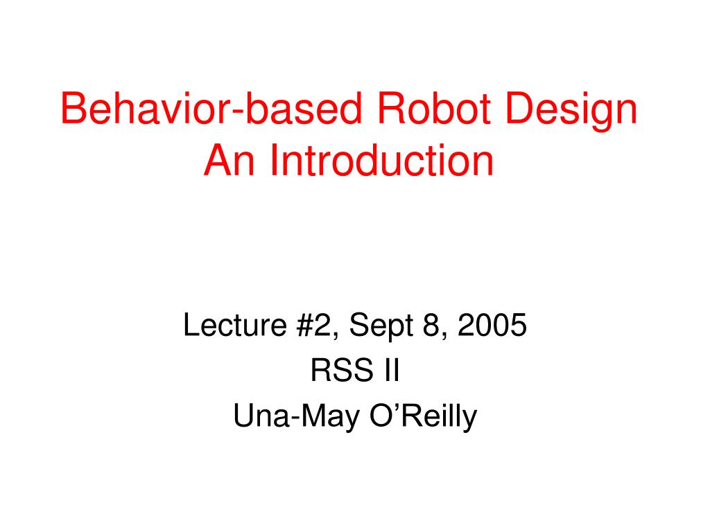 PPT - Behavior-based Robot Design An Introduction PowerPoint ...