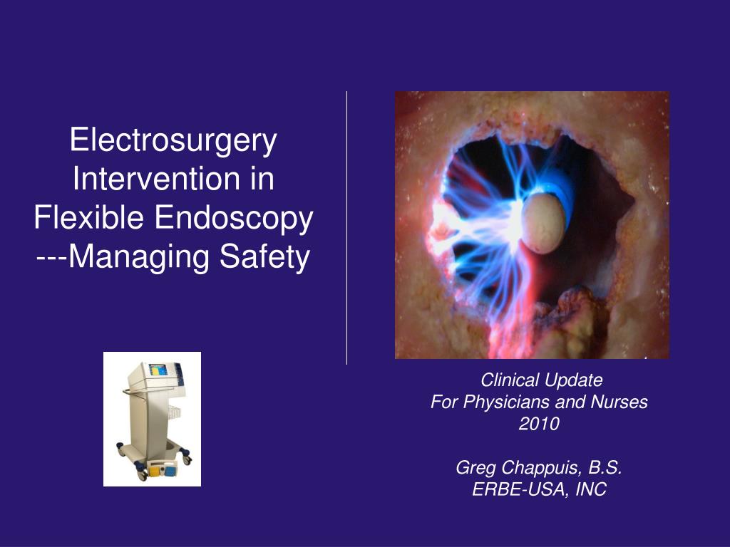PPT - Electrosurgery Intervention in Flexible Endoscopy ---Managing ...