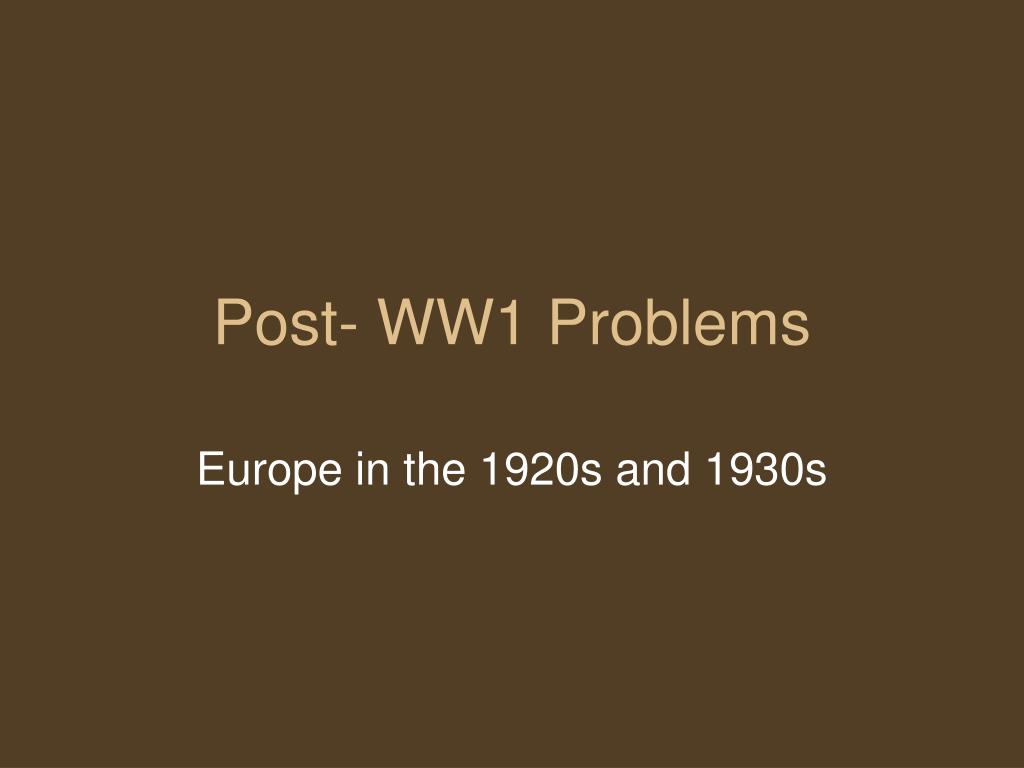 PPT - Post- WW1 Problems PowerPoint Presentation, free download - ID ...