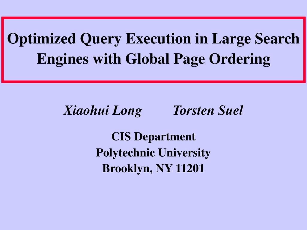 PPT - Optimized Query Execution in Large Search Engines with Global ...