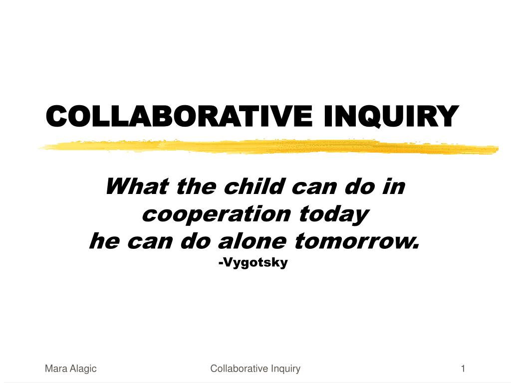 PPT - COLLABORATIVE INQUIRY PowerPoint Presentation, free download - ID ...