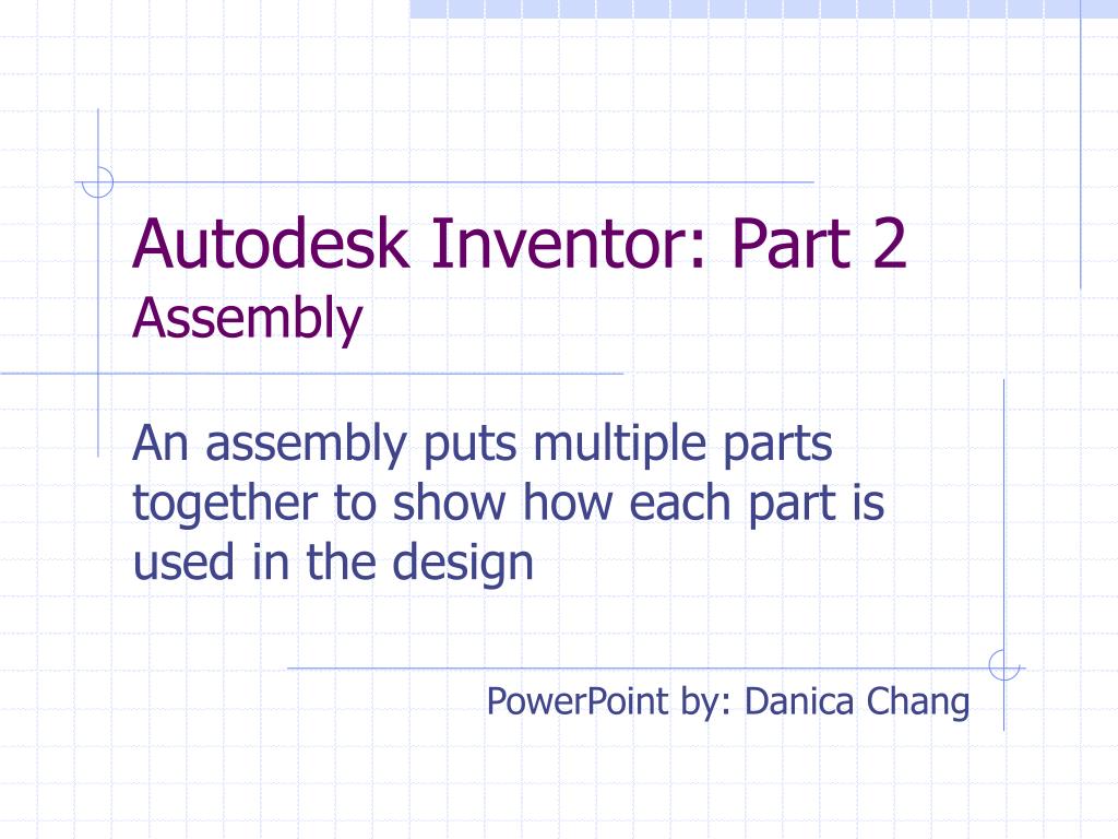 PPT - Autodesk Inventor: Part 2 Assembly PowerPoint Presentation, free download - ID:1221374