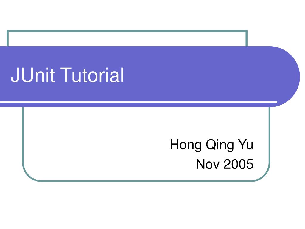 PPT - JUnit Tutorial PowerPoint Presentation, free download - ID:1221452