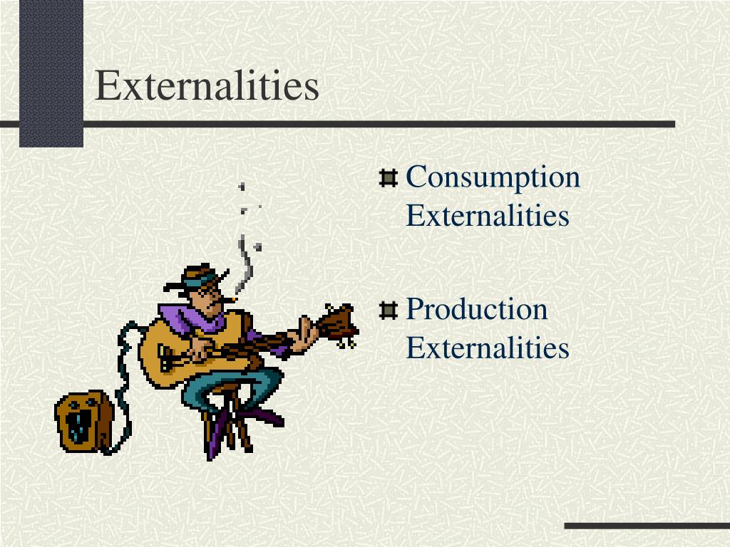 PPT - Externalities PowerPoint Presentation, free download - ID:1221875