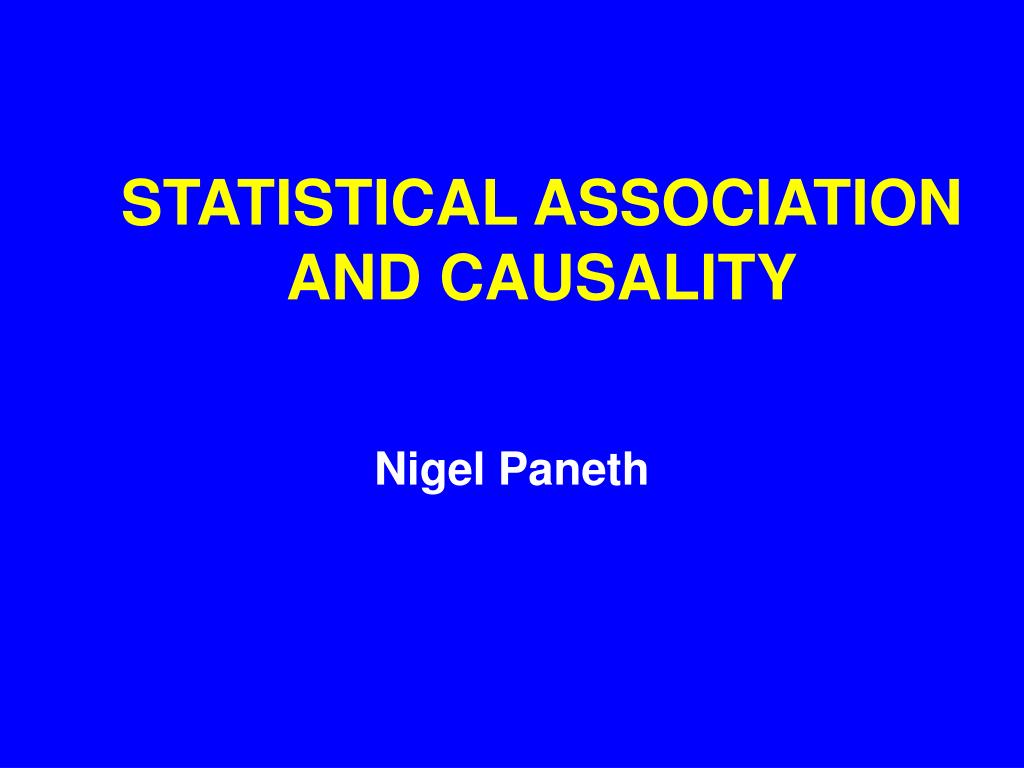 PPT - STATISTICAL ASSOCIATION AND CAUSALITY PowerPoint Presentation ...